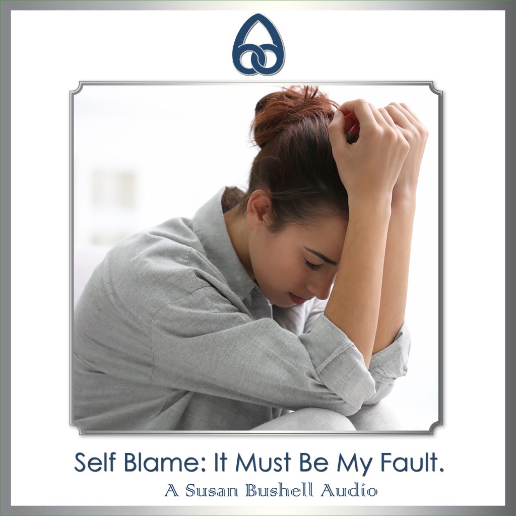SELF BLAME: IT MUST BE MY FAULT - Free Your Emotions